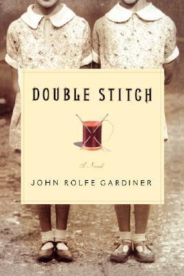 Double Stitch by John Rolfe Gardiner | Goodreads