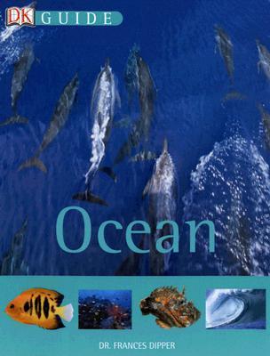 DK Guide: Ocean by Frances Dipper | Goodreads
