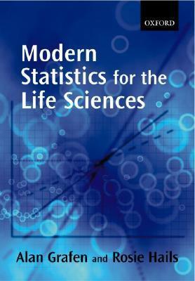 Modern Statistics for the Life Sciences by Alan Grafen | Goodreads