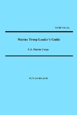 Marine Troop Leader's Guide by U.S. Marine Corps | Goodreads