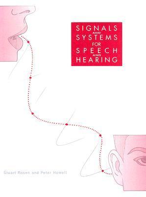 Signals and Systems for Speech and Hearing by Stuart Rosen | Goodreads