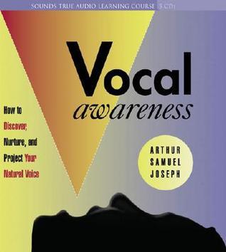 Vocal Awareness by Arthur Samuel Joseph | Goodreads