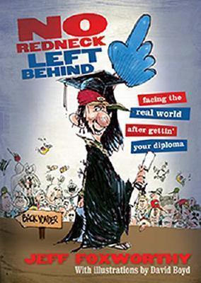 No Redneck Left Behind: Facing the Real World After Gettin' Your ...