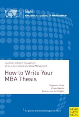 How to Write Your MBA Thesis: A Comprehensive Guide for All Master's ...