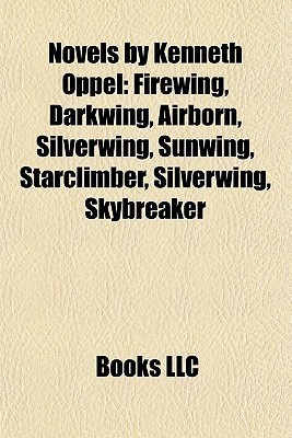 Novels by Kenneth Oppel (Study Guide): Firewing, Darkwing, Airborn ...