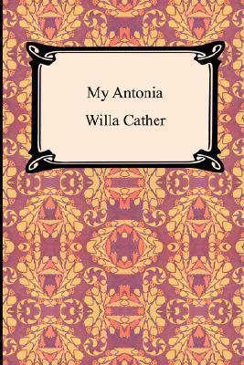 My Antonia by Willa Cather | Goodreads