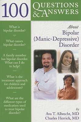100 Questions & Answers About Bipolar (Manic-Depressive) Disorder by ...