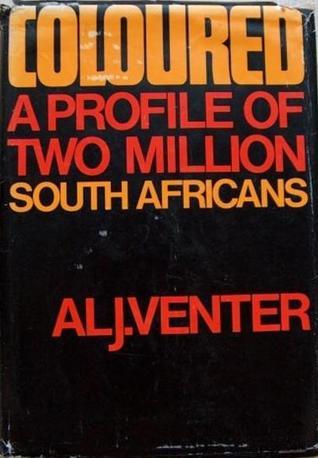 Coloured: A Profile Of Two Million South Africans by Al J. Venter ...