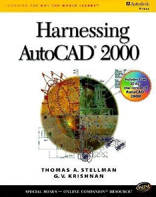 Harnessing AutoCAD 2000 by Thomas A. Stellman | Goodreads