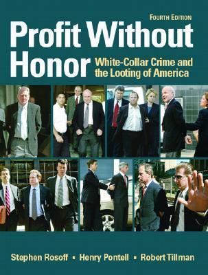 Profit Without Honor: White-Collar Crime And the Looting of America by ...