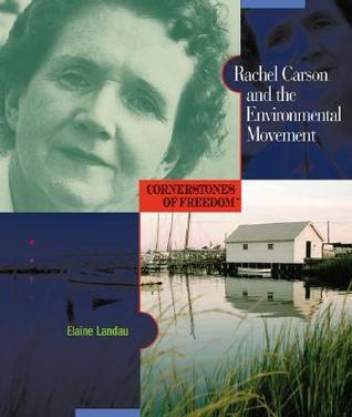 Rachel Carson and the Environmental Movement by Elaine Landau | Goodreads