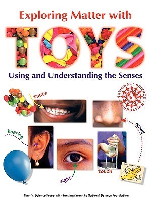 Exploring Matter with Toys: Using and Understanding the Senses by ...