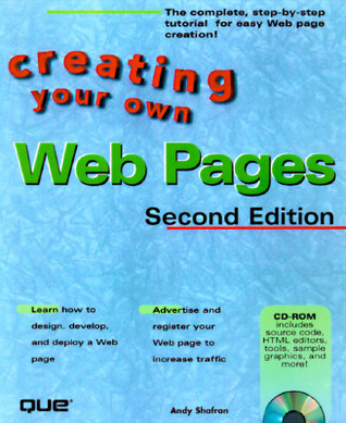 Creating Your Own Web Pages by Andrew Bryce Shafran | Goodreads