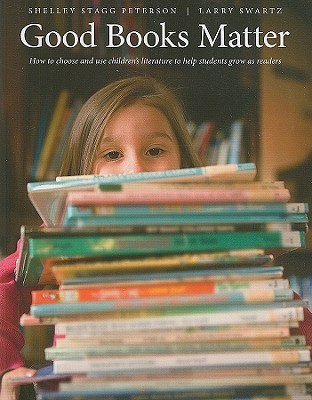Good Books Matter: How to Choose and Use Children's Literature to Help ...
