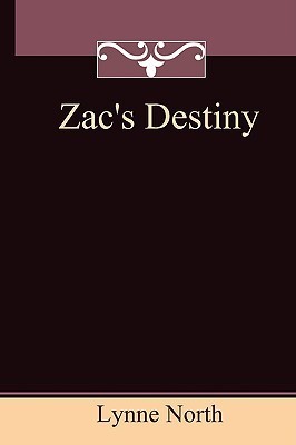 Zac's Destiny by Lynne North | Goodreads