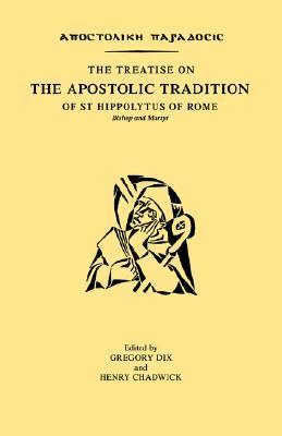 Apostolic Tradition St Hippoly by Gregory Dix | Goodreads