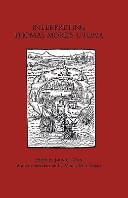 Interpreting Thomas More's utopia by John C. Olin | Goodreads