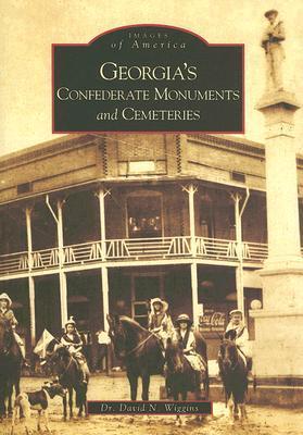 Georgia's Confederate Monuments and Cemeteries by David N. Wiggins ...