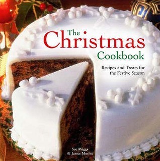 The Christmas Cookbook: Recipes and Treats for the Festive Season by ...