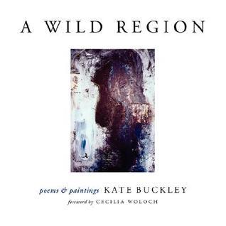 A Wild Region by Kate Buckley | Goodreads