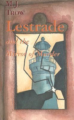 Lestrade and the Mirror of Murder by M.J. Trow | Goodreads