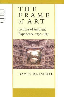 The Frame of Art: Fictions of Aesthetic Experience, 1750–1815 by David ...