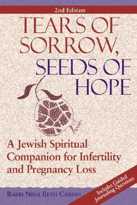 Tears of Sorrow, Seed of Hope: A Jewish Spiritual Companion for ...