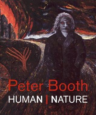 Peter Booth: Human Nature by Jason Smith | Goodreads