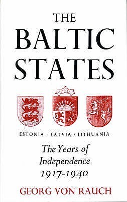 The Baltic States: Years of Independence: Estonia, Latvia, Lithuania ...