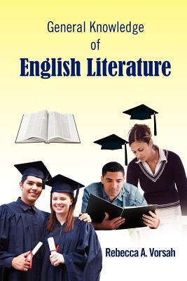 General Knowledge of English Literature by Rebecca A. Vorsah | Goodreads