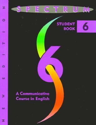 Spectrum: A Communicative Course in English, Student Book 6 by Donald ...