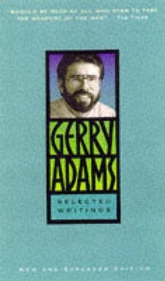 Selected Writings by Gerry Adams | Goodreads