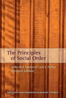 The Principles of Social Order: Selected Essays of Lon L. Fuller by ...