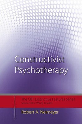 Constructivist Psychotherapy by Robert A. Neimeyer | Goodreads