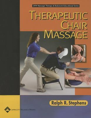 Therapeutic Chair Massage (LWW Massage Therapy and Bodywork Educational ...