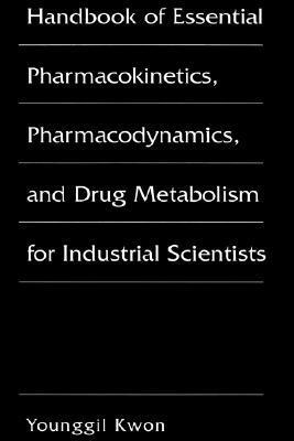 Handbook of Essential Pharmacokinetics, Pharmacodynamics and Drug ...