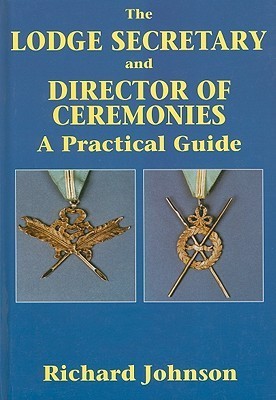 Lodge Secretary and Director of Ceremonies by Richard Johnson | Goodreads