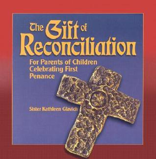 The Gift of Reconciliation: For Parents of Children Celebrating First ...