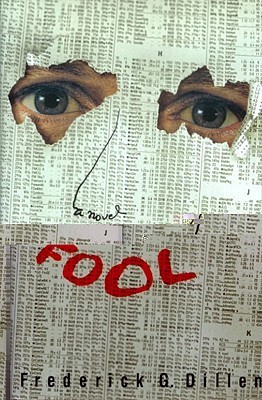 Fool: A Novel by Frederick Dillen | Goodreads