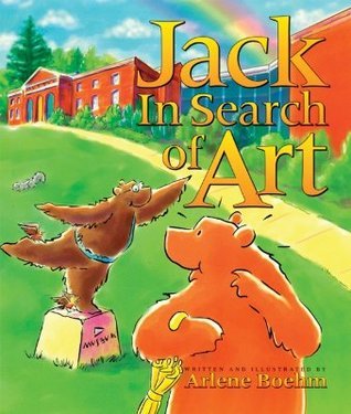 Jack in Search of Art by Arlene Boehm | Goodreads