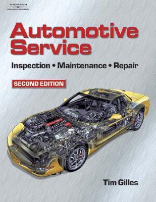 Automotive Service: Inspection, Maintenance and Repair, 2E by Tim ...