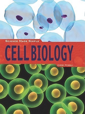 Cell Biology (Science Made Simple) by Aubrey Stimola | Goodreads