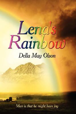 Lena's Rainbow by Della May Olson | Goodreads
