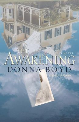 The Awakening: A Novel by Donna Boyd | Goodreads