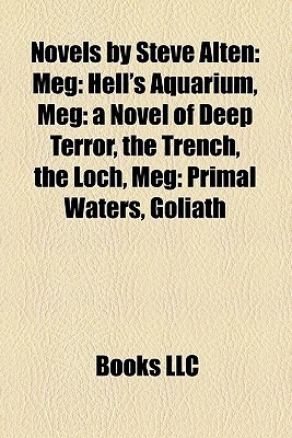 Novels by Steve Alten: Meg: Hell's Aquarium, Meg: a Novel of Deep ...
