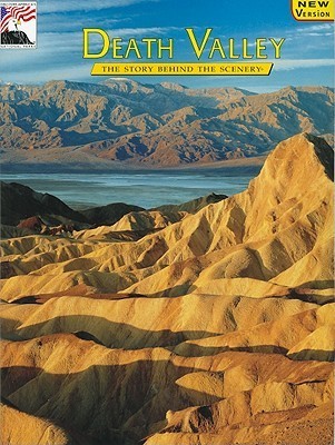 Death Valley: The Story Behind the Scenery by Bill Clark | Goodreads