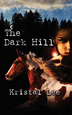 The Dark Hill (The Dark Hill series) by Kristal Lee | Goodreads
