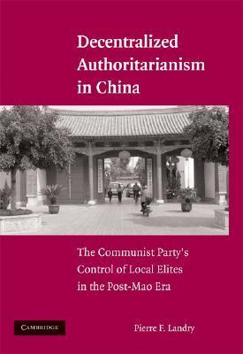 Decentralized Authoritarianism in China: The Communist Party's Control ...