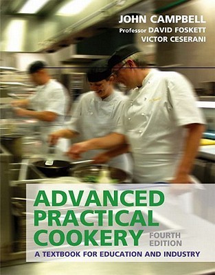 Advanced Practical Cookery: A Textbook for Education & Industry by ...