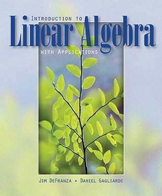 Introduction to Linear Algebra by James DeFranza | Goodreads